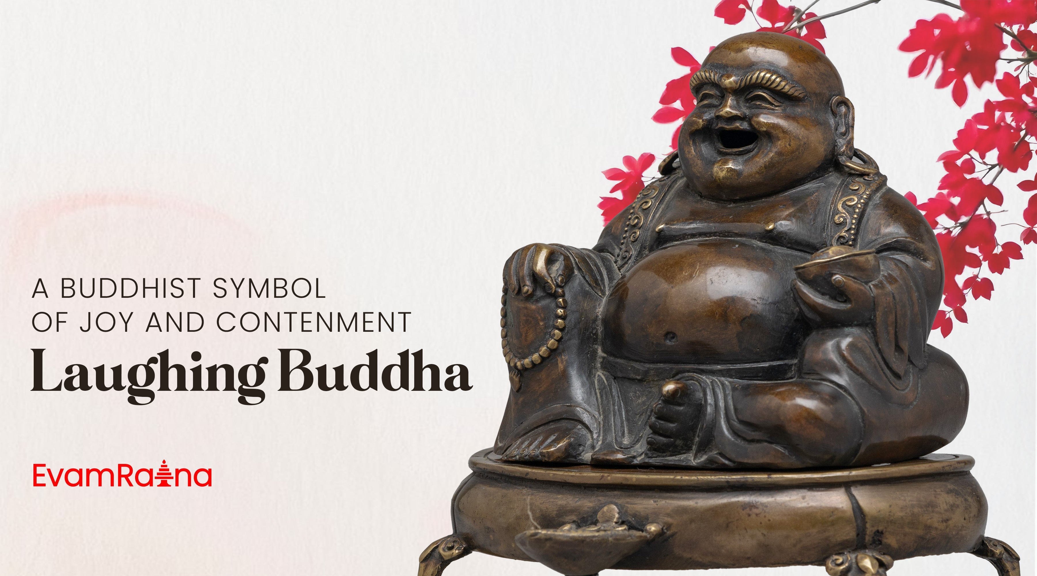 The Laughing Buddha: A Buddhist Symbol of Joy and Contenment – Evamratna