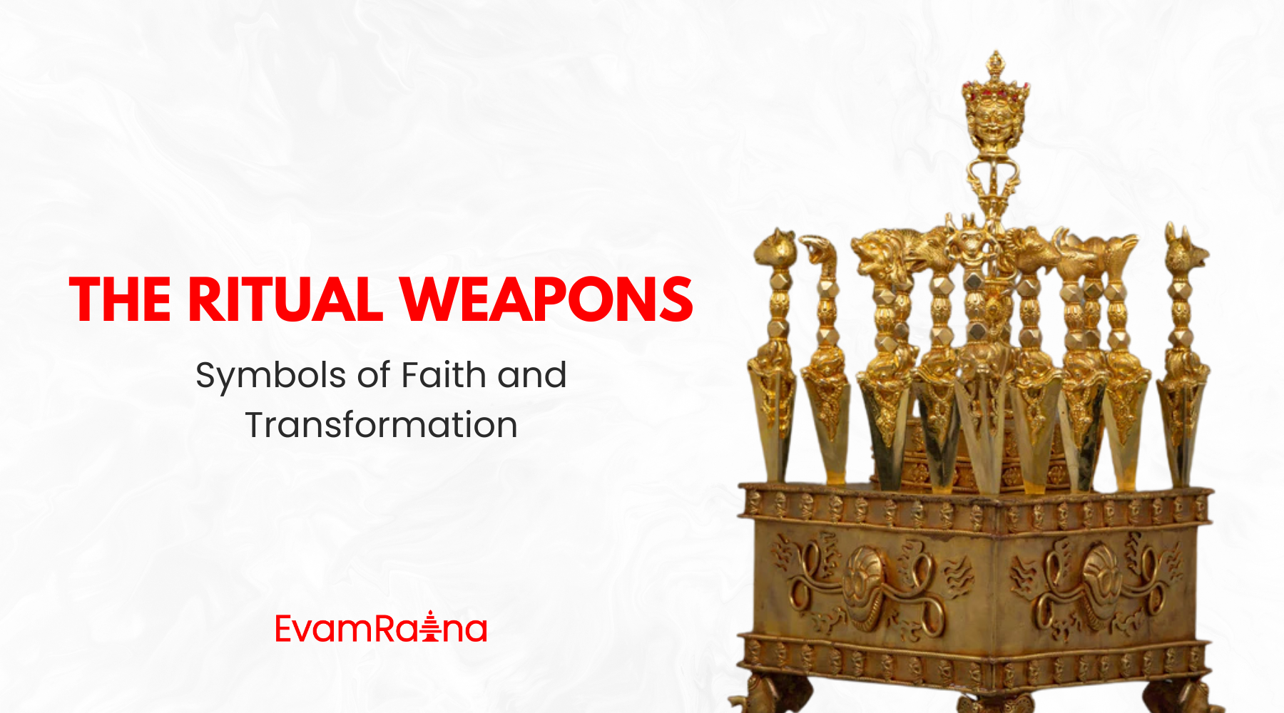 The Ritual Weapons: Symbols of Faith and Transformation – Evamratna