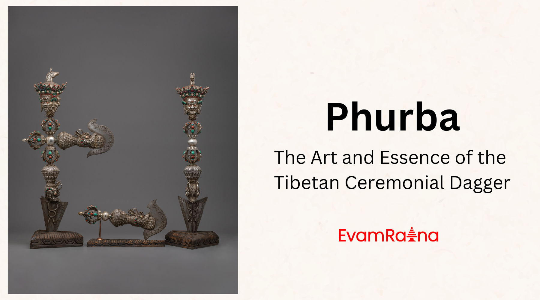 Phurba: The Art and Essence of the Tibetan Ceremonial Dagger – Evamratna